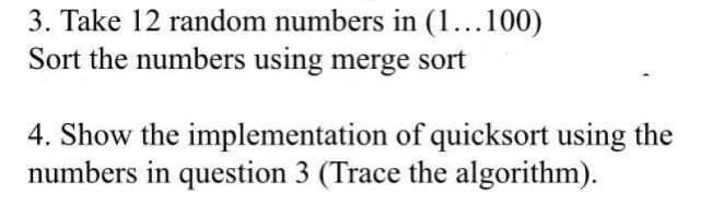 Solved 3. Take 12 random numbers in (1...100) Sort the | Chegg.com