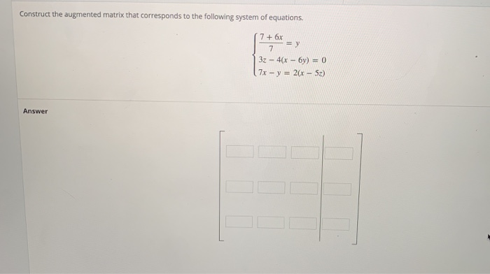 Solved Construct the augmented matrix that corresponds to | Chegg.com