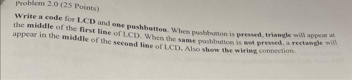 Solved Write a code for LCD and one pushbutton. When | Chegg.com