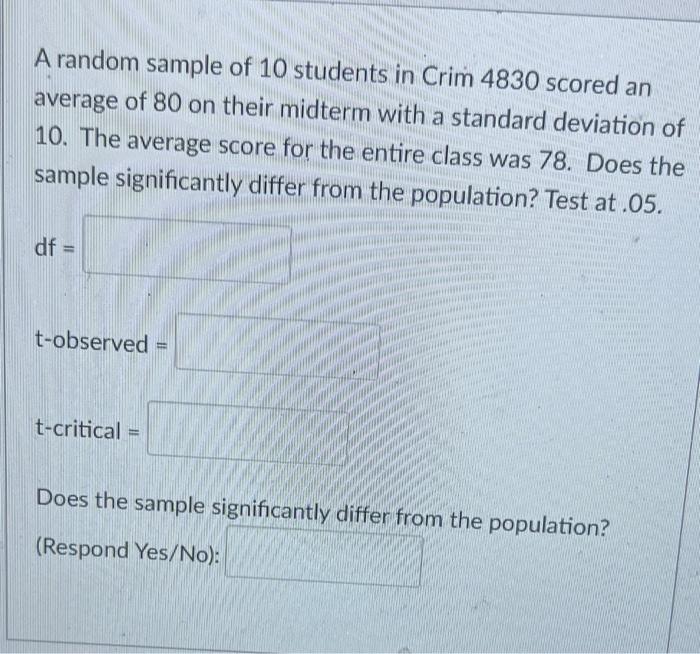 Solved A random sample of 10 students in Crim 4830 scored an | Chegg.com