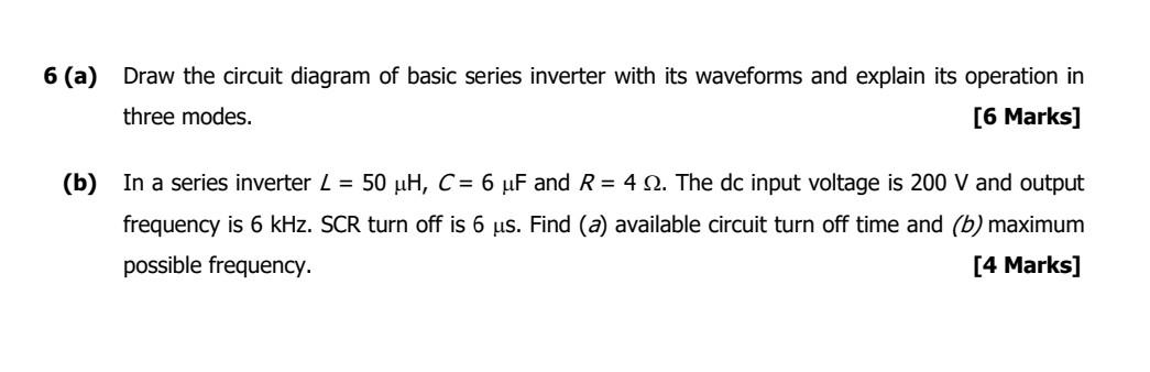 Solved 6 (a) Draw the circuit diagram of basic series | Chegg.com