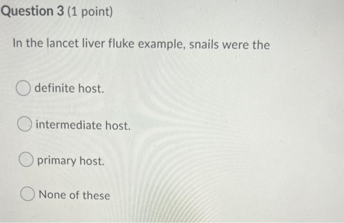 In the lancet liver fluke example, snails were the | Chegg.com