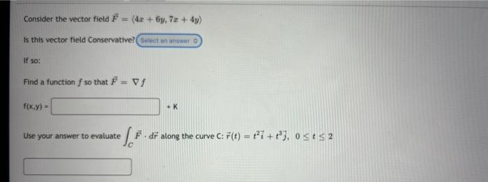 Solved Consider the vector field F= 4x+6y,7x+4y Is this | Chegg.com