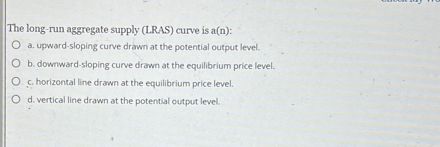Solved The long-run aggregate supply (LRAS) ﻿curve is | Chegg.com