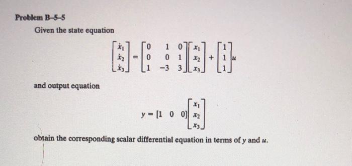 Solved Problem B-5-5 Given the state equation 1 01x 0 1 -3 3 | Chegg.com