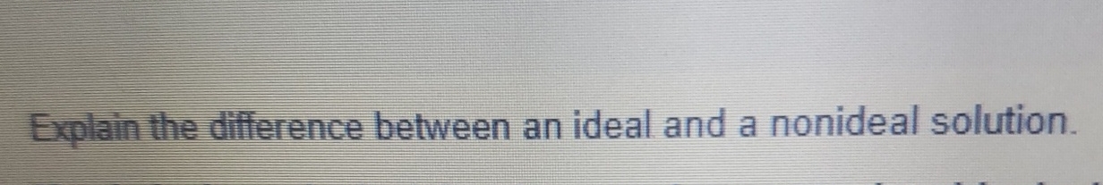 Solved Explain the difference between an ideal and a | Chegg.com