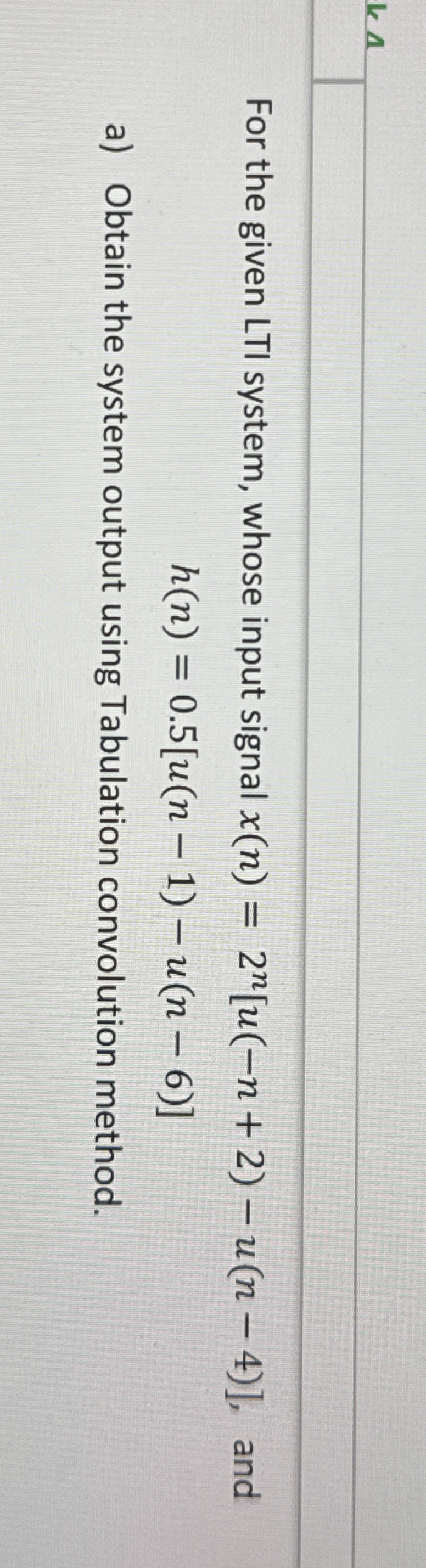 Solved For The Given Lti System Whose Input Signal