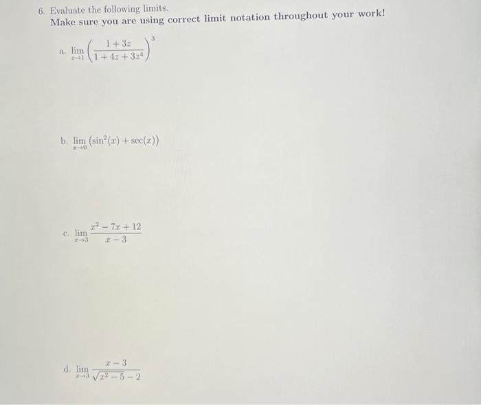 Solved 6. Evaluate the following limits. Make sure you are | Chegg.com