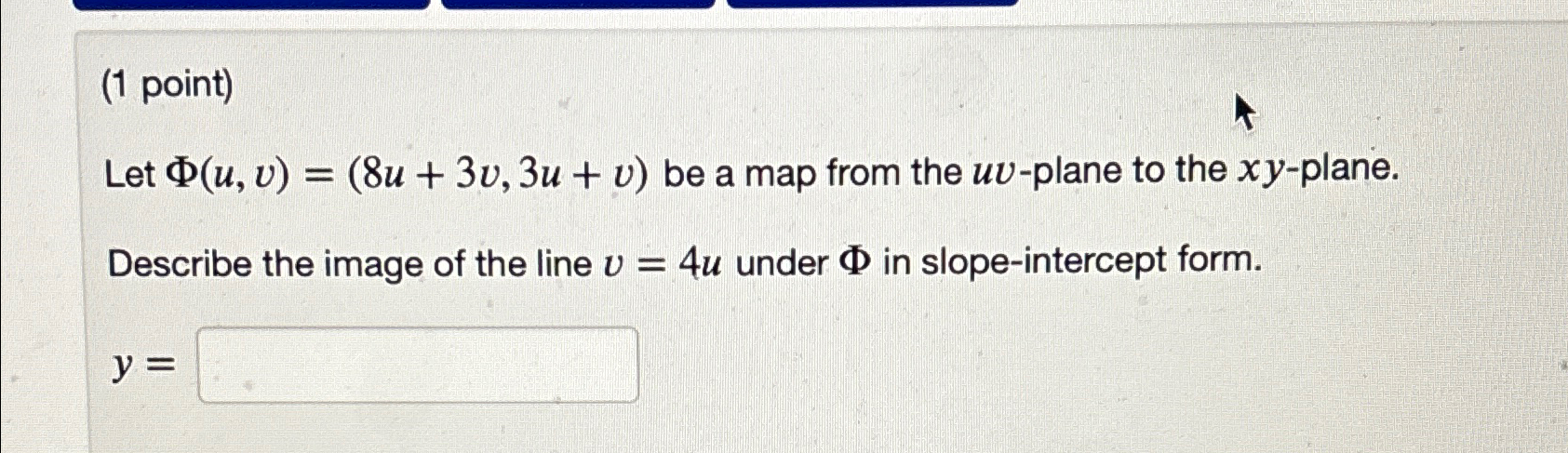 Solved (1 ﻿point)Let Φ(u,v)=(8u+3v,3u+v) ﻿be a map from the | Chegg.com