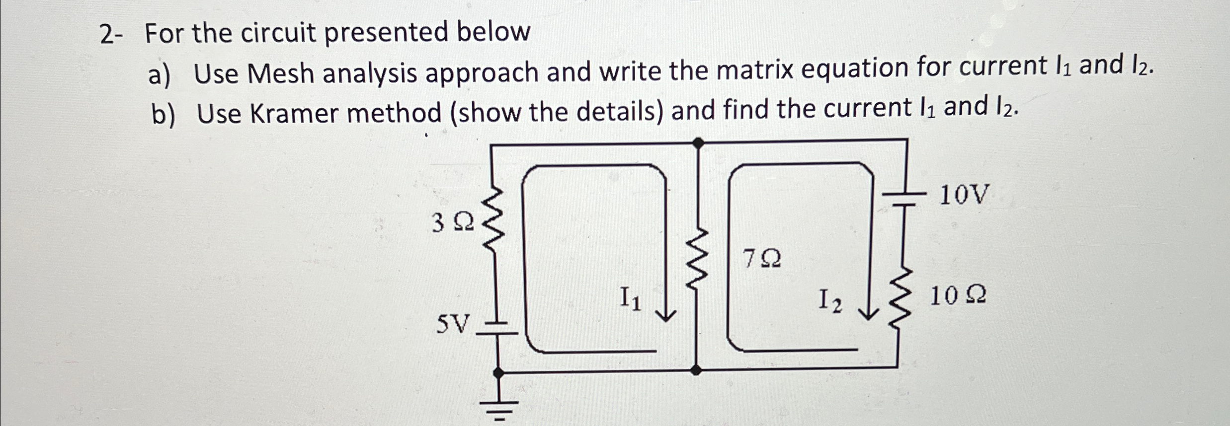 Solved 2- ﻿For the circuit presented belowa) ﻿Use Mesh | Chegg.com