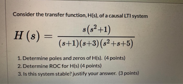 Solved Consider the transfer function, H(s), of a causal LTI | Chegg.com