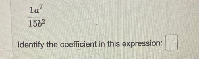 Solved la? 1562 identify the coefficient in this expression: | Chegg.com