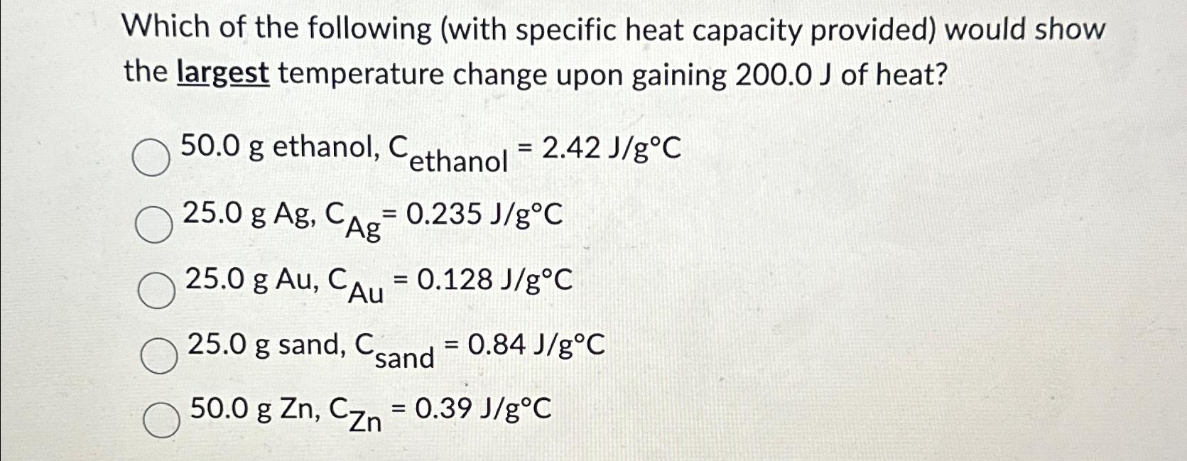 Solved Which of the following (with specific heat capacity | Chegg.com