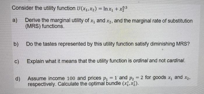 Solved Consider the utility function U(x1, x2) = ln x1 + | Chegg.com