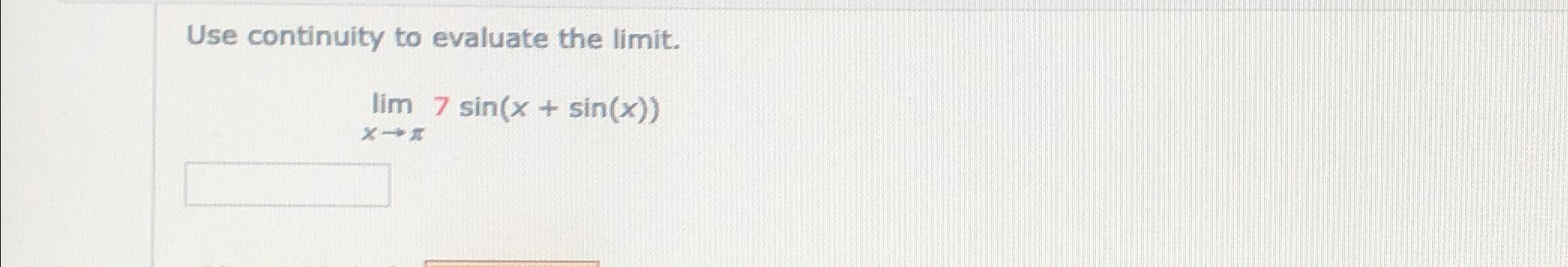 Solved Use continuity to evaluate the | Chegg.com