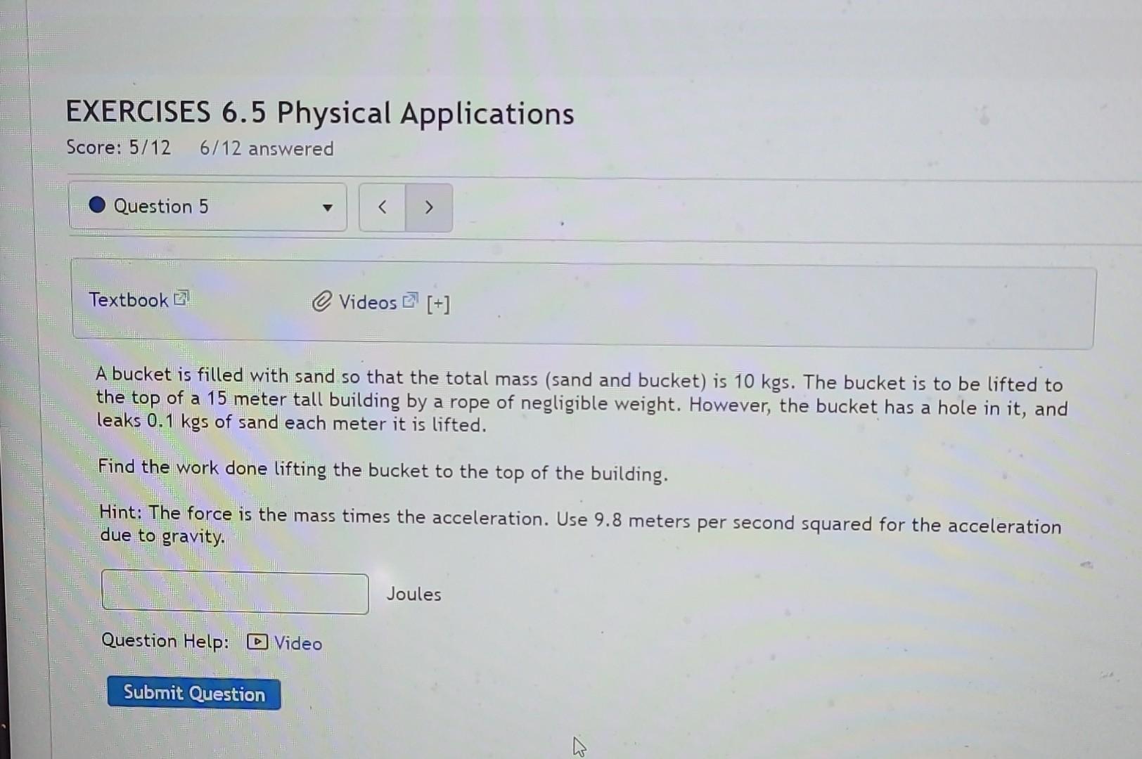 Solved EXERCISES 6.5 Physical Applications Score: 5/126/12 | Chegg.com