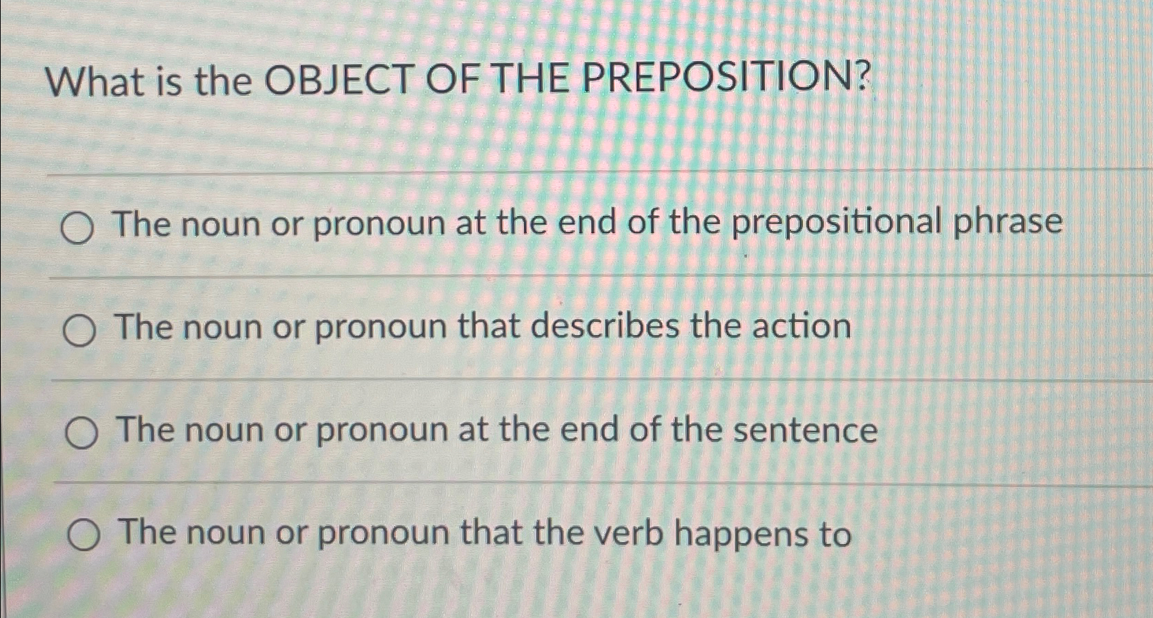 Solved What is the OBJECT OF THE PREPOSITION?The noun or | Chegg.com