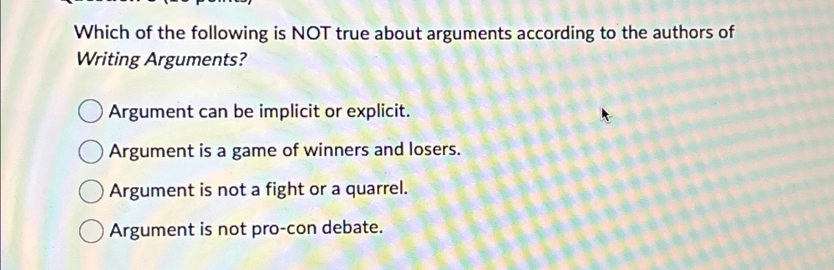Solved Which of the following is NOT true about arguments | Chegg.com