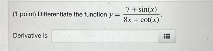 Solved (1 point) Differentiate the function | Chegg.com