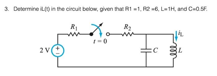 Solved 3. Determine iL(t) in the circuit below, given that | Chegg.com