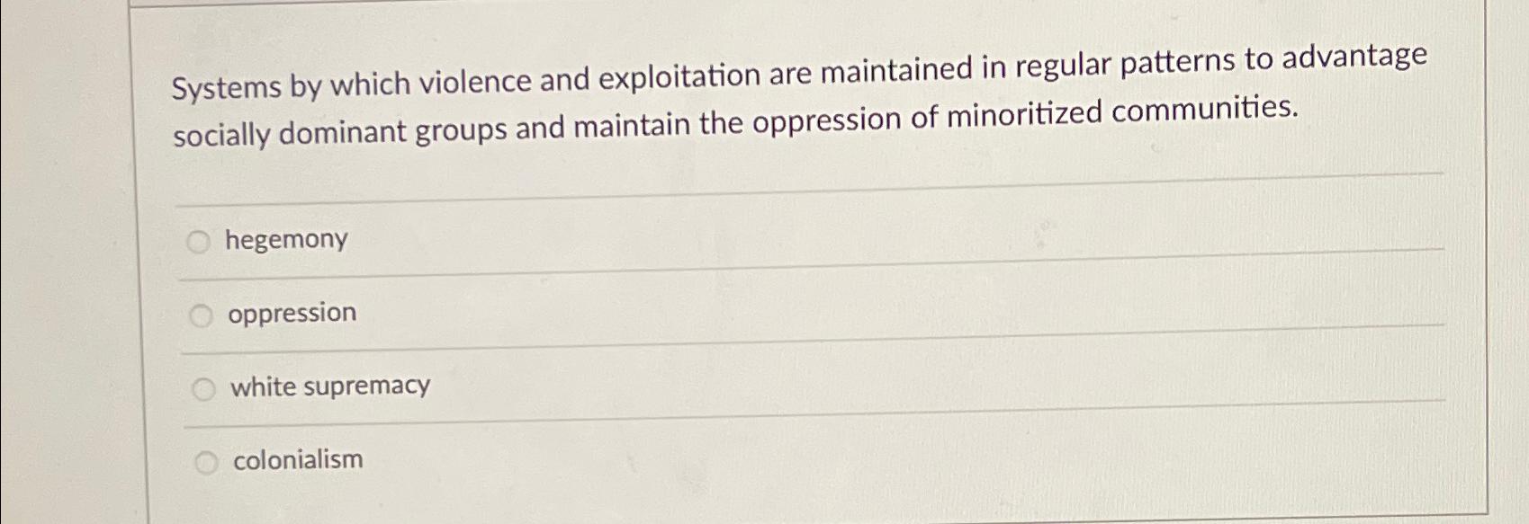 Solved Systems by which violence and exploitation are | Chegg.com