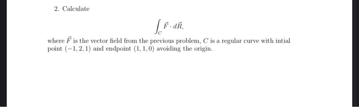 Solved 2. Calculate S. FdR, where F is the vector field from | Chegg.com