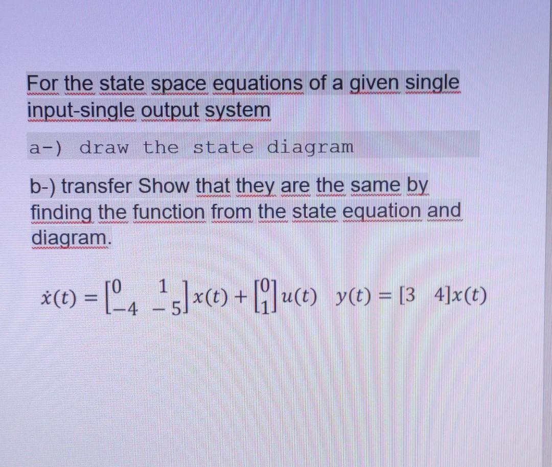 Solved For the state space equations of a given single | Chegg.com