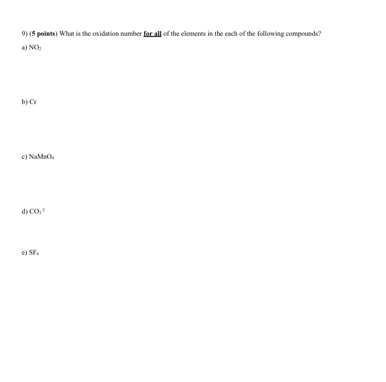 Solved (5 ﻿points) ﻿What is the oxidation number for all of | Chegg.com