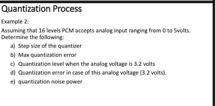 Solved Quantization Process Example 2: Assuming that 16 | Chegg.com