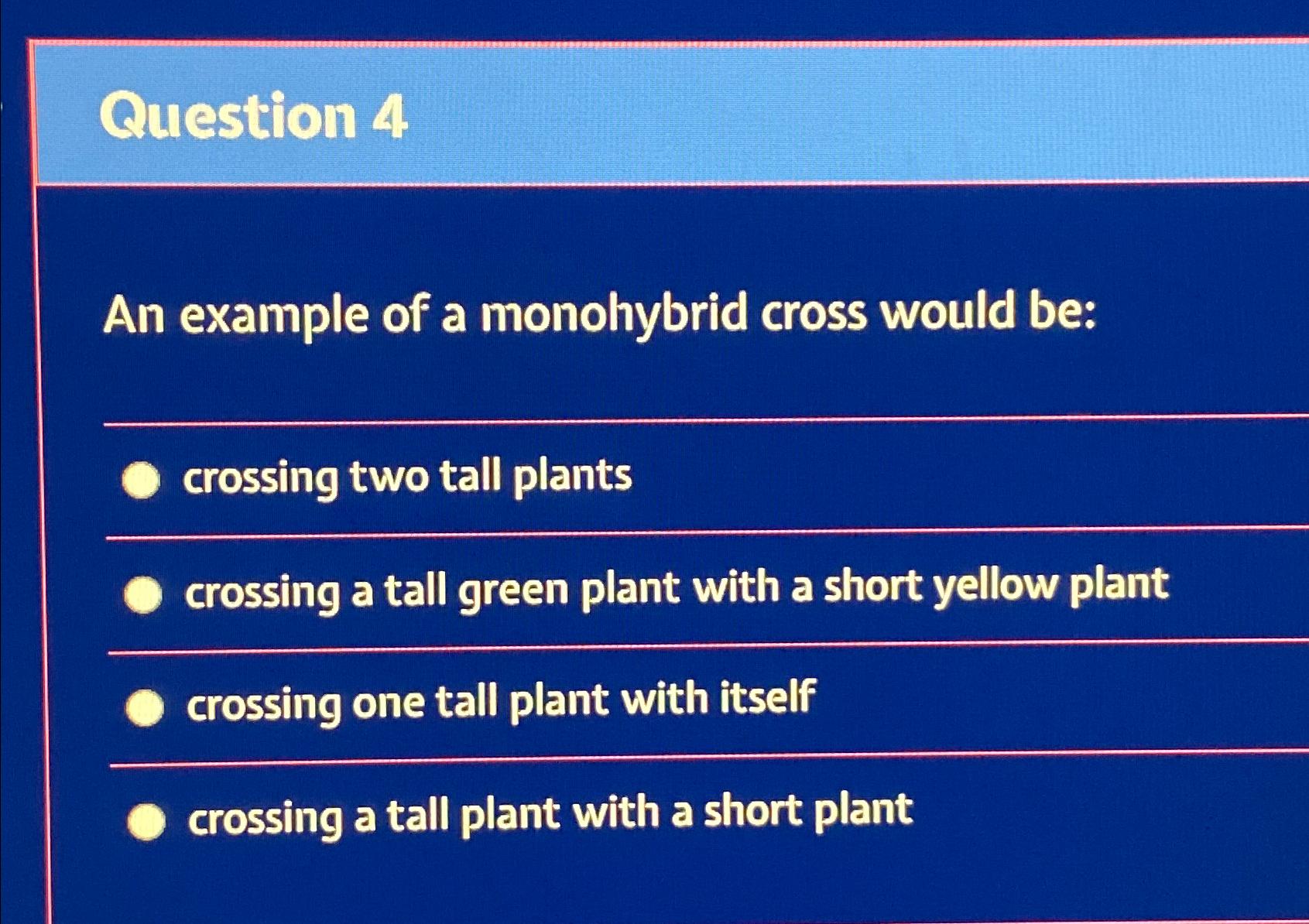 Solved Question 4An example of a monohybrid cross would | Chegg.com