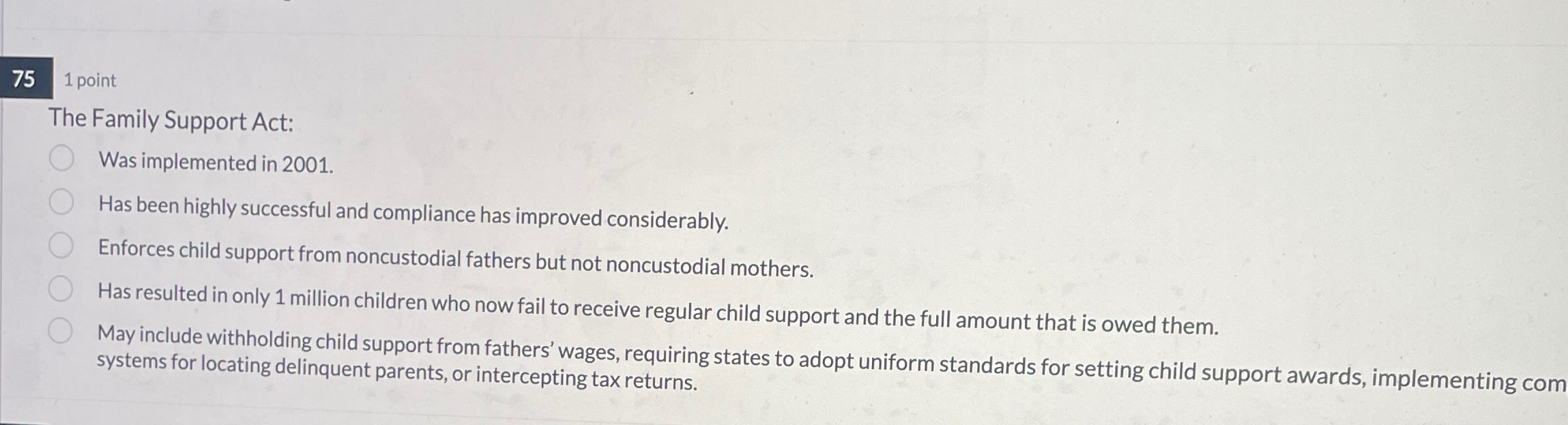Solved 1 ﻿pointThe Family Support Act:Was implemented in | Chegg.com