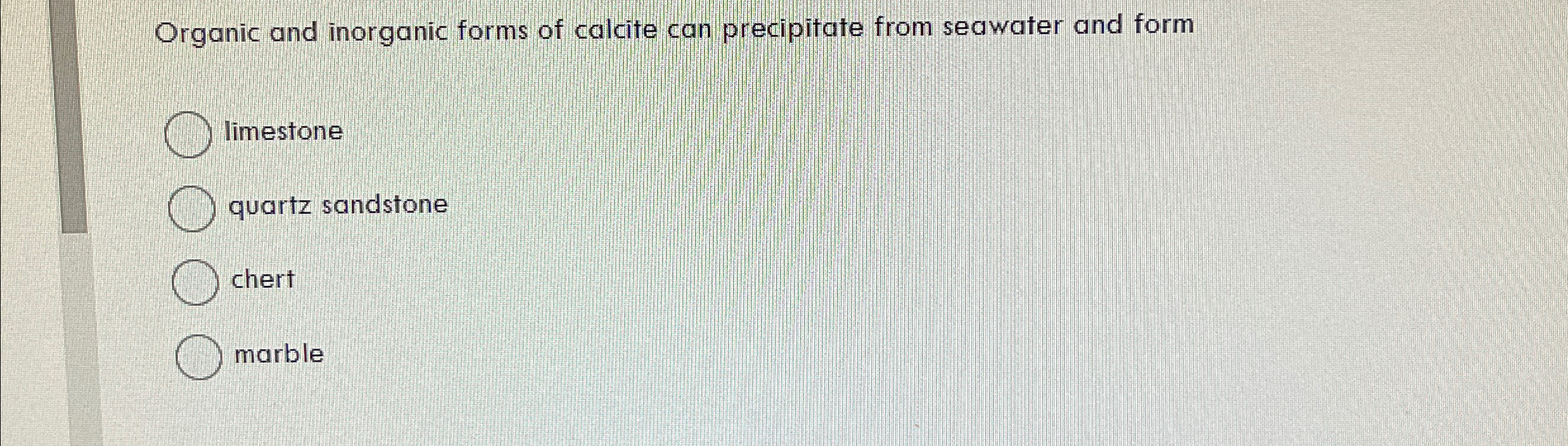 Solved Organic and inorganic forms of calcite can | Chegg.com