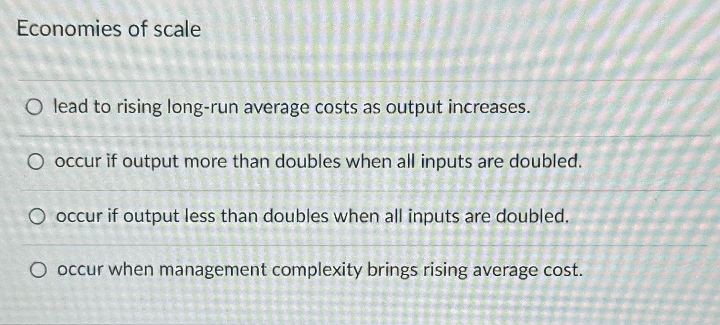 Solved Economies of scalelead to rising long-run average | Chegg.com