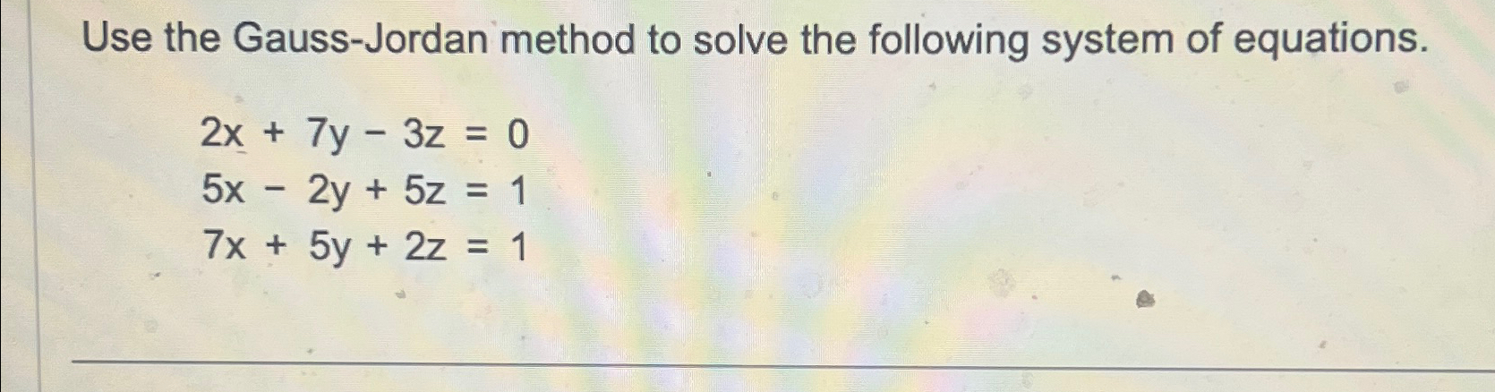 Solved Use the Gauss-Jordan method to solve the following | Chegg.com