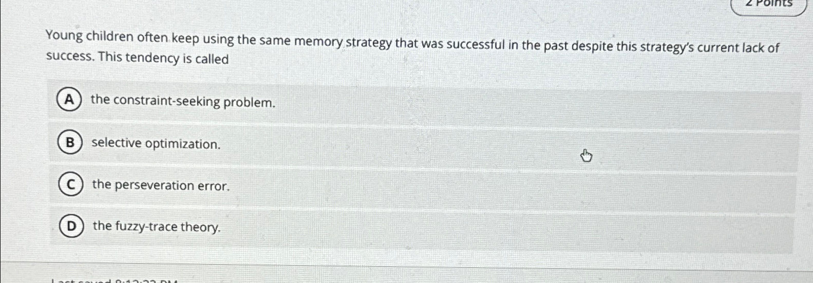 Solved Young children often keep using the same memory | Chegg.com