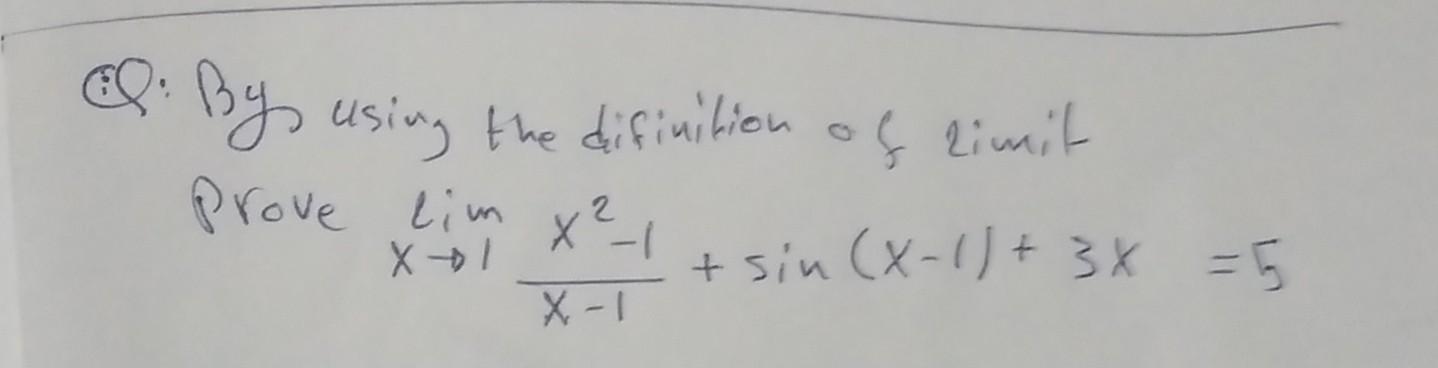 Solved Q. By using the difinition of zimit prove lim x²_1 2 | Chegg.com
