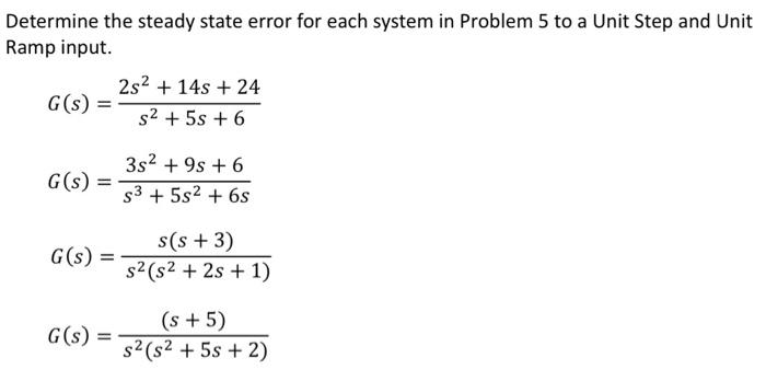 Solved Determine the steady state error for each system in | Chegg.com