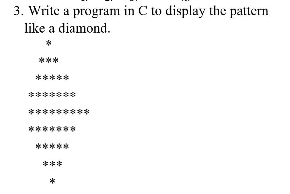 Solved 3. Write a program in C to display the pattern like a | Chegg.com