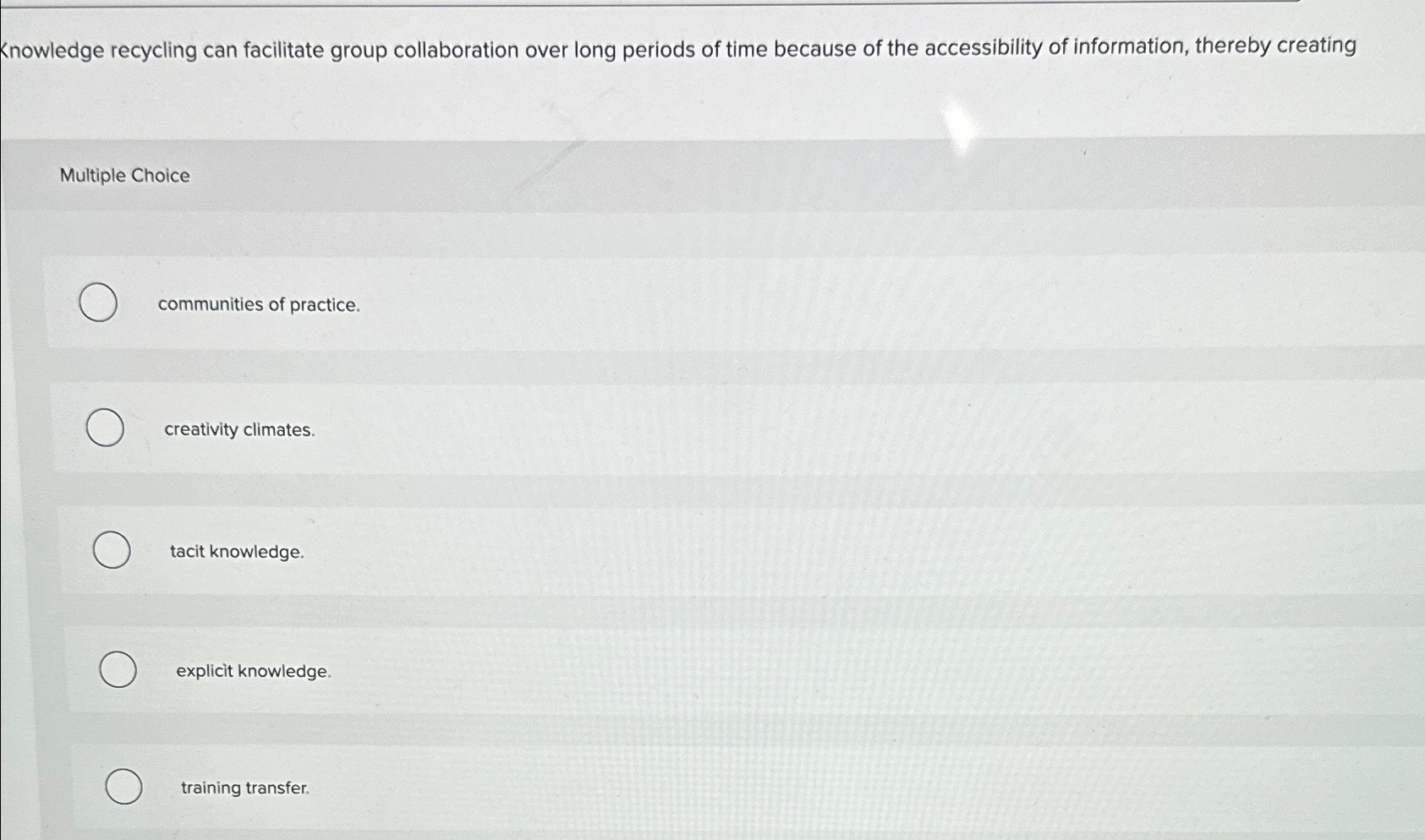 Solved Knowledge recycling can facilitate group | Chegg.com