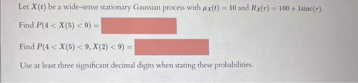 Solved Let X(t) be a wide-sense stationary Gaussian process | Chegg.com
