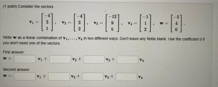 Solved ( 1 point) Consider the vectors | Chegg.com