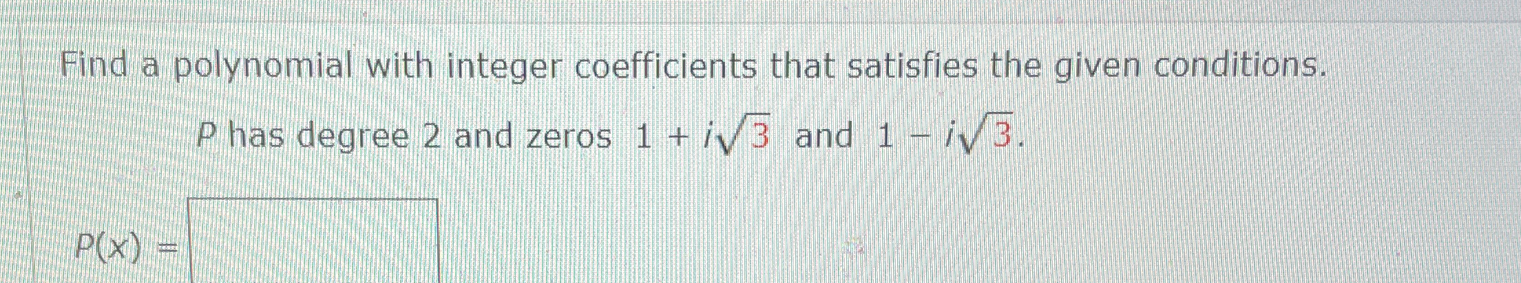 Solved Find a polynomial with integer coefficients that | Chegg.com