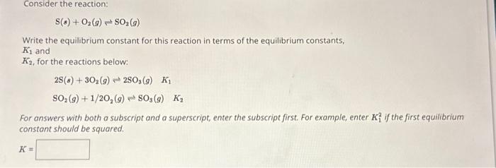 Solved Consider the reaction: S(s)+O2(g)⇌SO2(g) Write the | Chegg.com