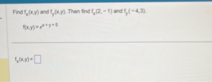 Solved Find fx(x,y) and fy(x,y). Then find fx(2,−1) and | Chegg.com