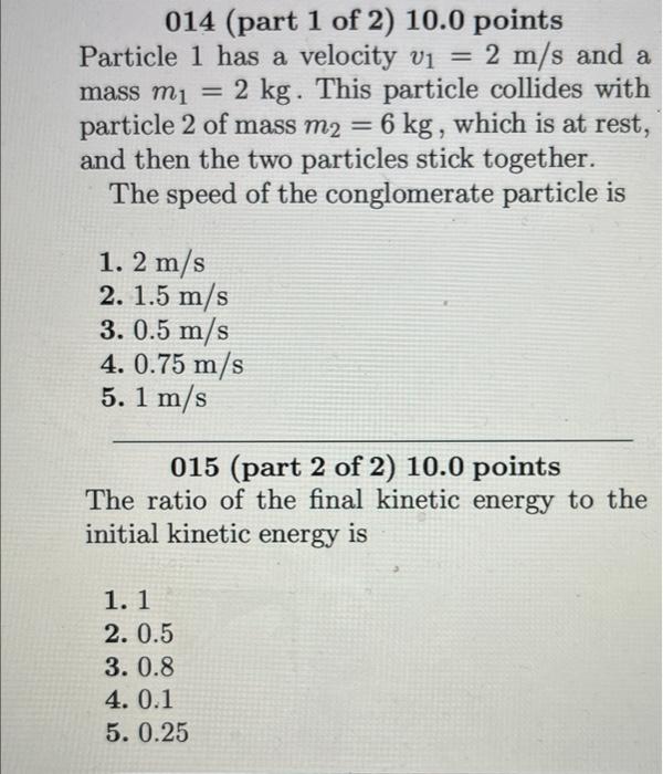 Solved 014 (part 1 of 2 ) 10.0 points Particle 1 has a | Chegg.com