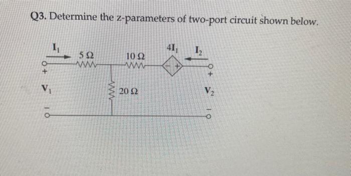 Solved Q3. Determine the z-parameters of two-port circuit | Chegg.com