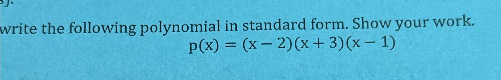 Solved write the following polynomial in standard form. Show | Chegg.com