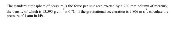 Solved The standard atmosphere of pressure is the force per | Chegg.com