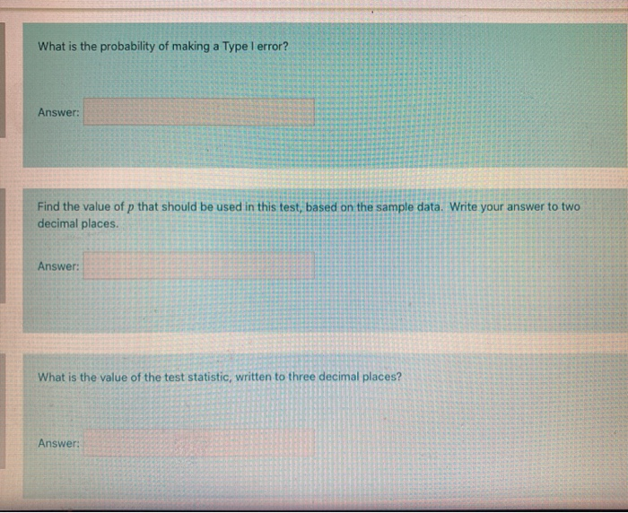 Solved I need help finding the type one error, the P value, | Chegg.com