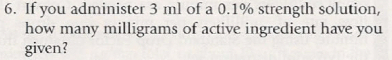 Solved If you administer 3 ﻿ml of a 0.1% ﻿strength solution, | Chegg.com